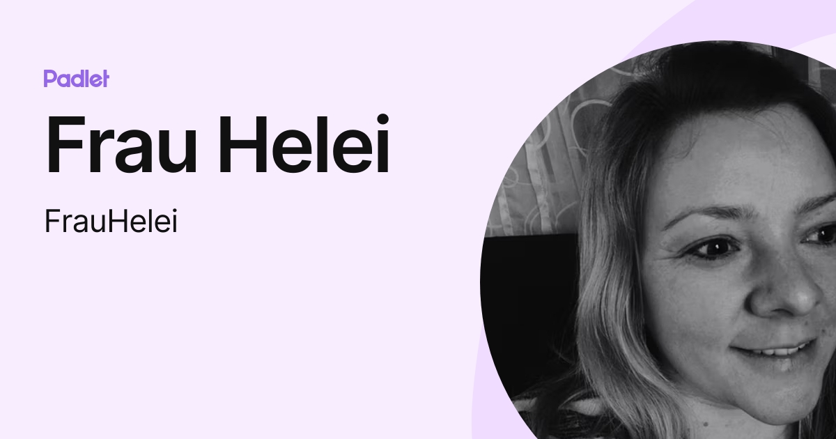 Frau Helei (FrauHelei) profile | Padlet