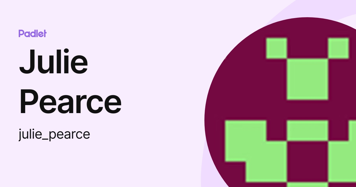 Julie Pearce (julie_pearce) profile | Padlet