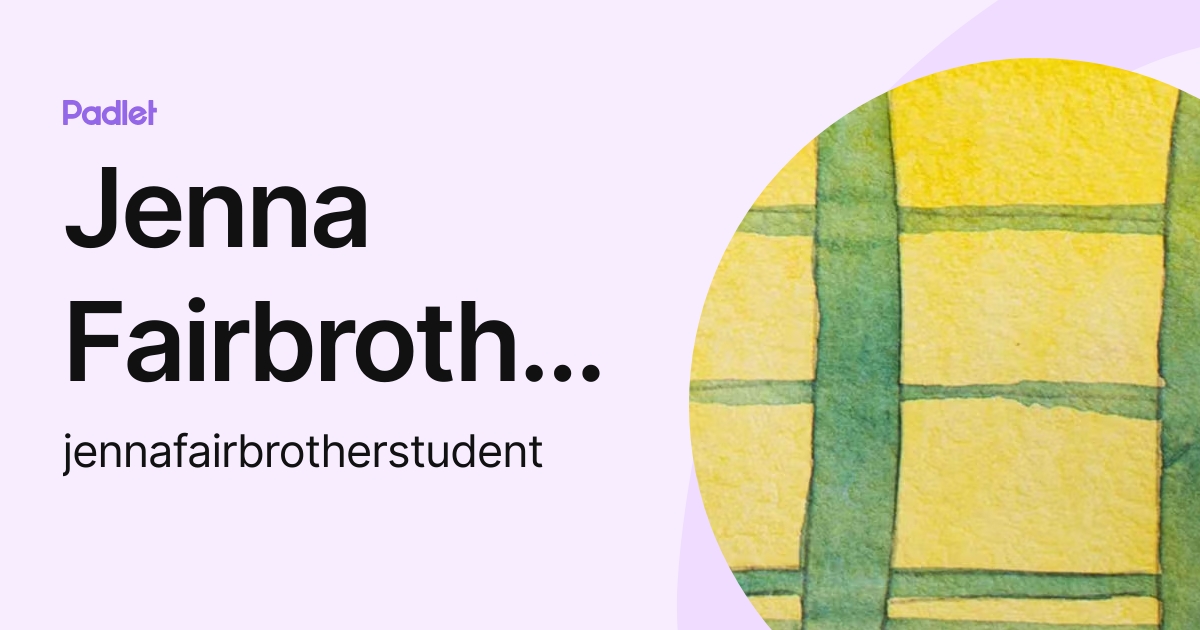 Jenna Fairbrother (jennafairbrotherstudent) profile | Padlet