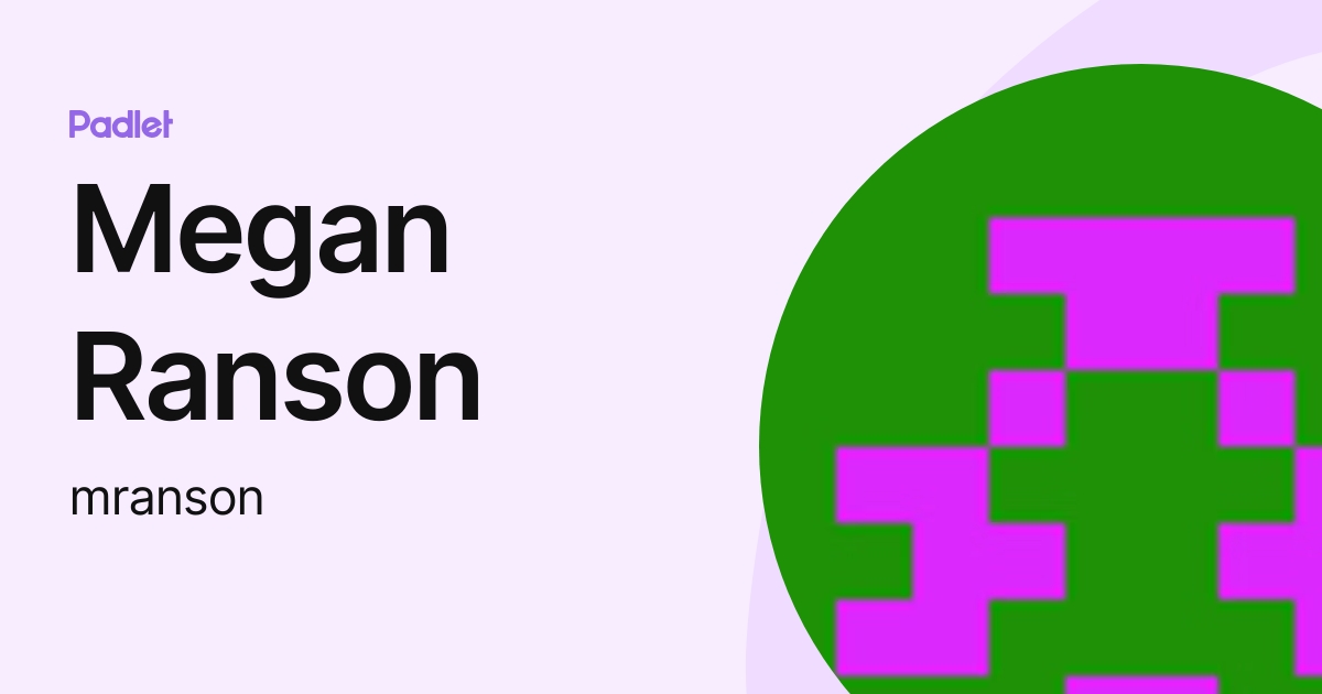 Megan Ranson (mranson) profile | Padlet