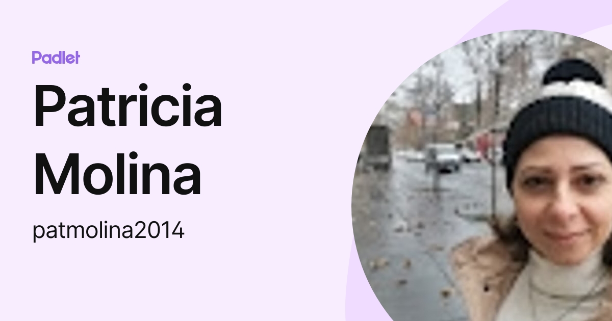 Patricia Molina (patmolina2014) profile | Padlet