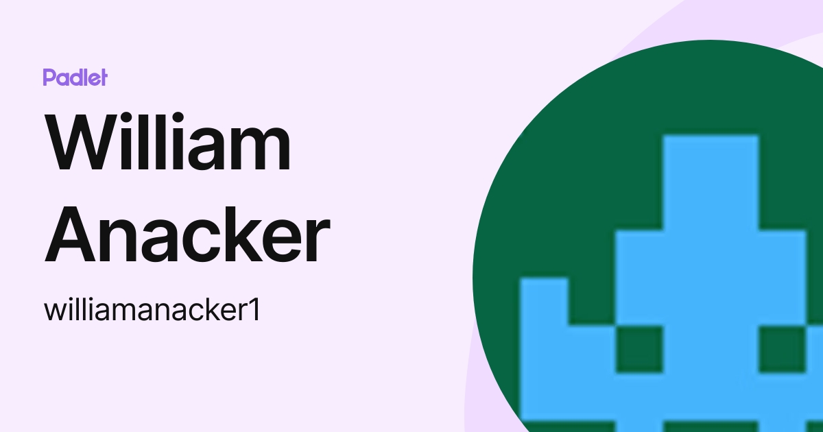 William Anacker (william_anacker) profile | Padlet