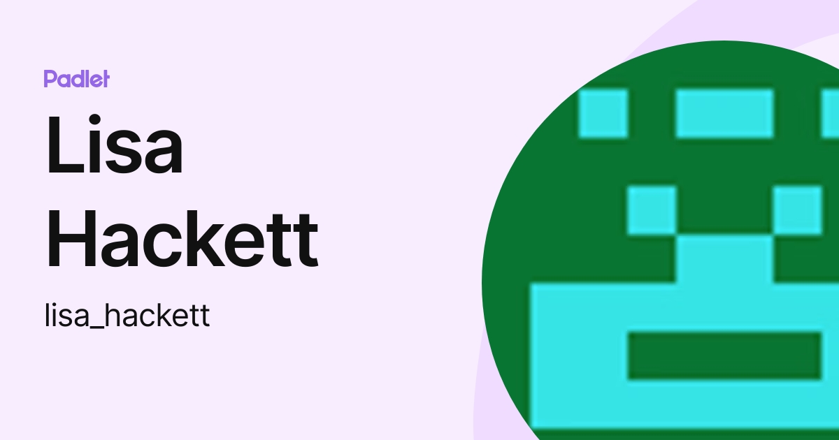 Lisa Hackett (lisa_hackett) profile | Padlet