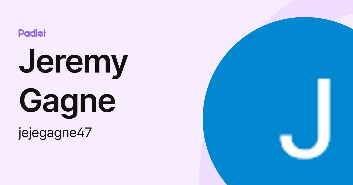 Jeremy Gagne (jejegagne47) profile | Padlet
