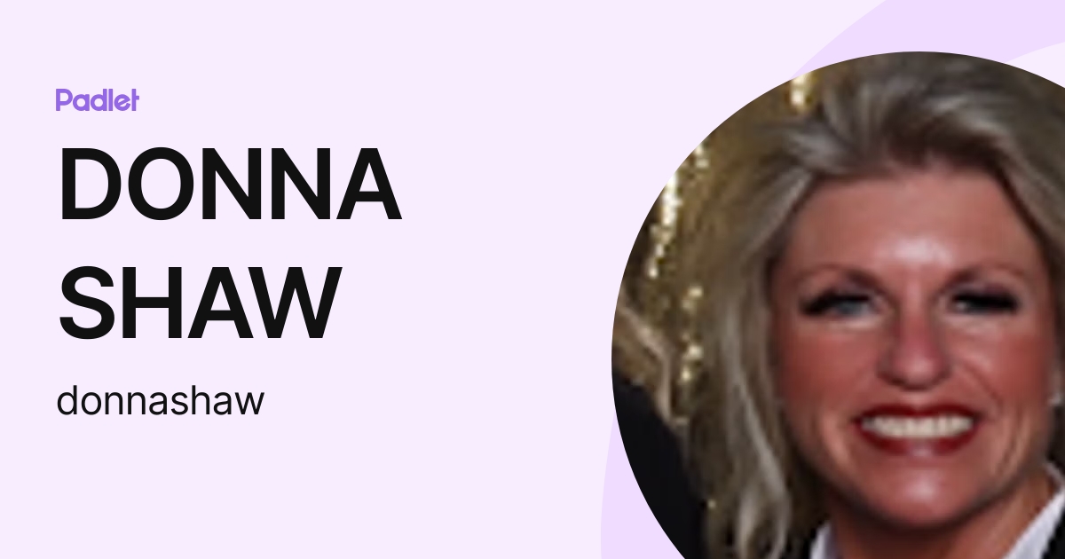 DONNA SHAW (donnashaw) profile | Padlet