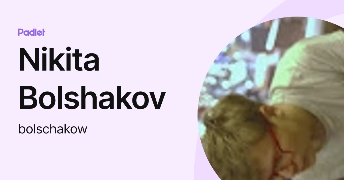 Nikita Bolshakov (bolschakow) profile | Padlet