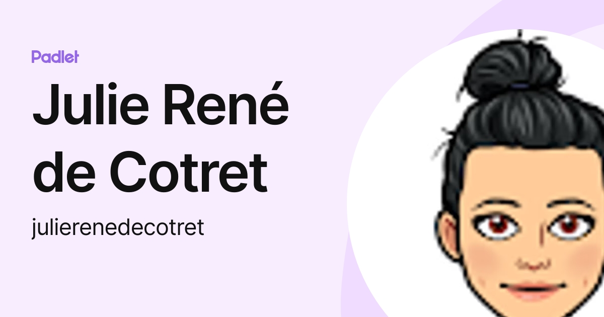 Profil de Julie René de Cotret (julierenedecotret) | Padlet