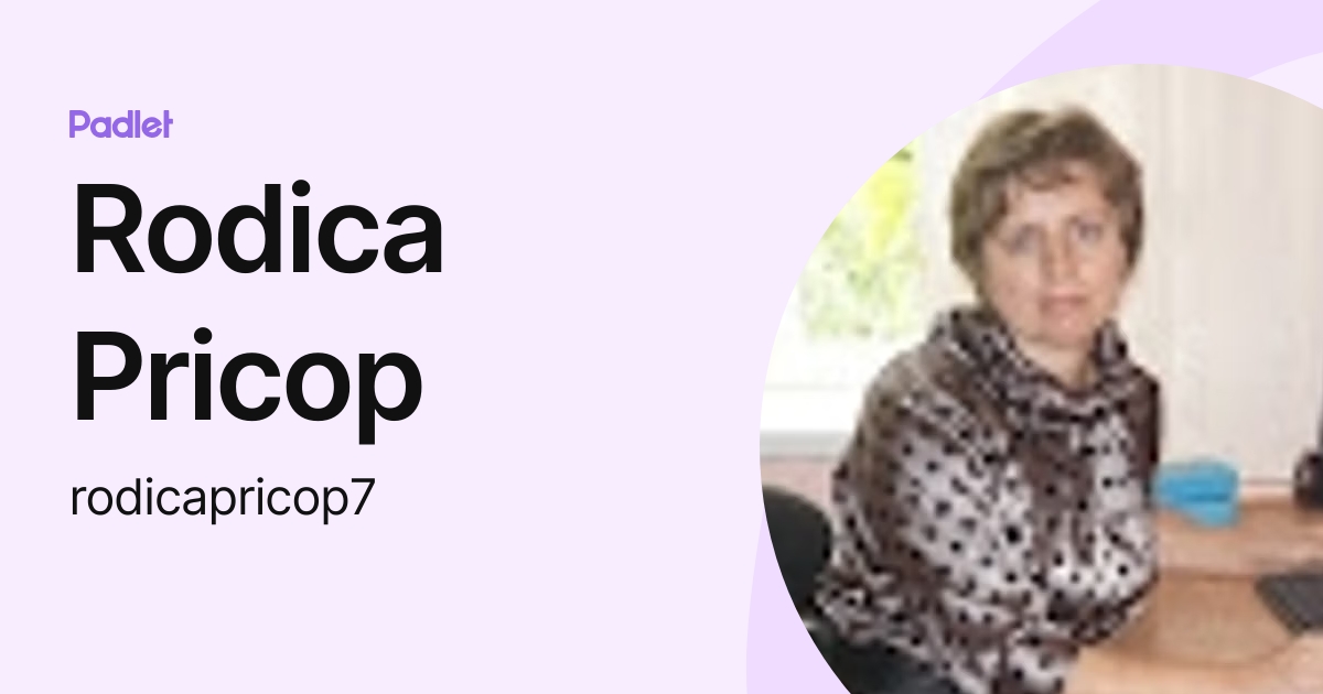 Rodica Pricop (rodicapricop7) profile | Padlet