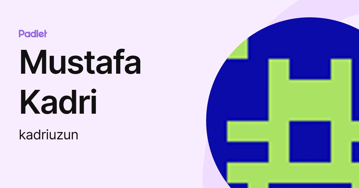 Mustafa Kadri (kadriuzun) profile | Padlet