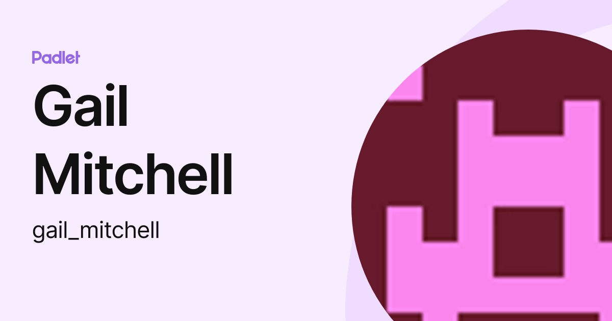 Gail Mitchell (gail_mitchell) profile | Padlet
