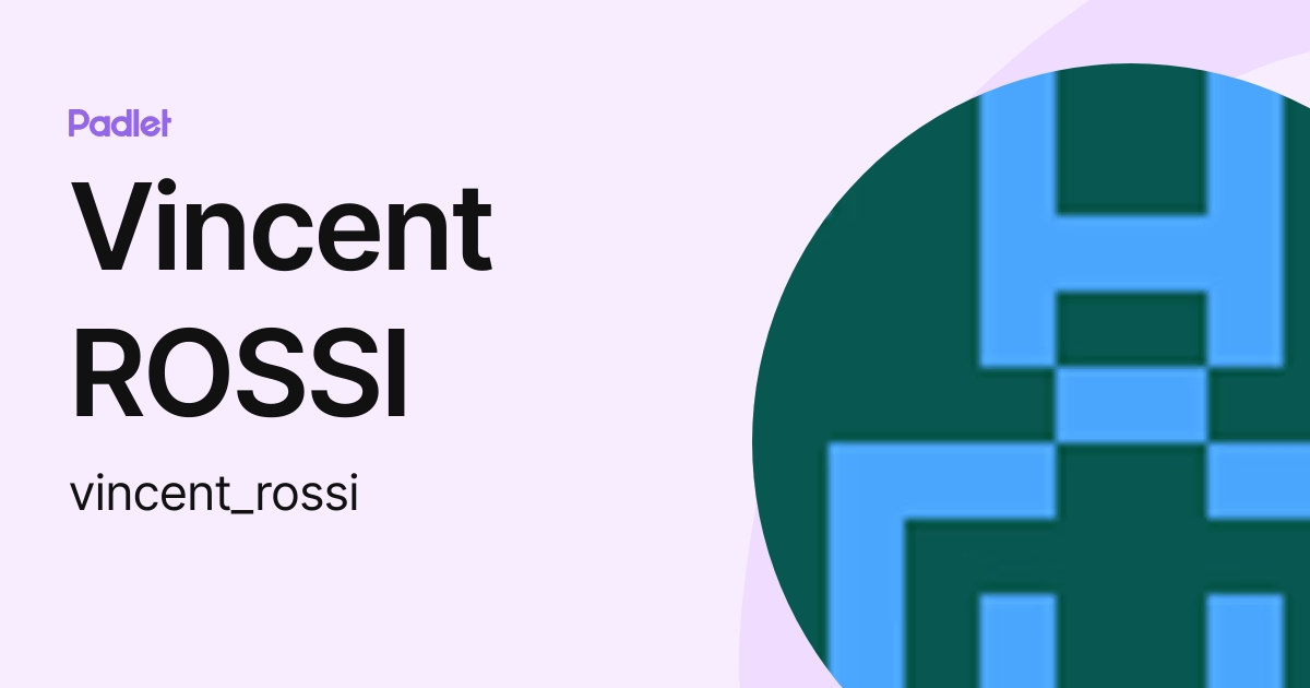 Vincent ROSSI (vincent_rossi) profile | Padlet