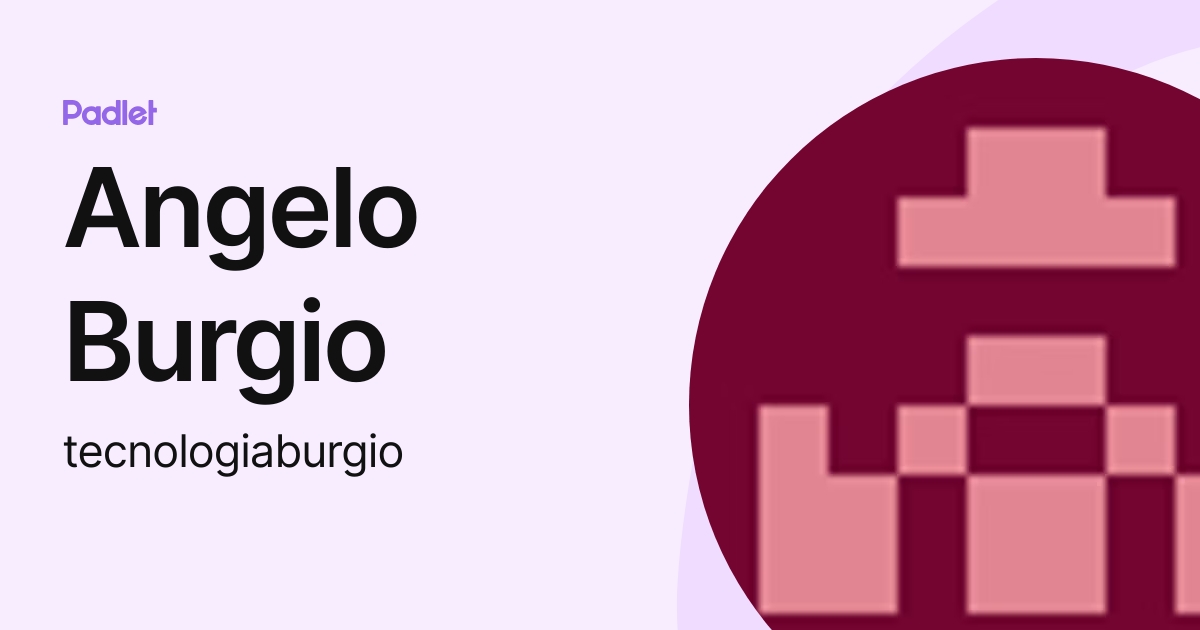 Angelo Burgio (tecnologiaburgio) profile | Padlet
