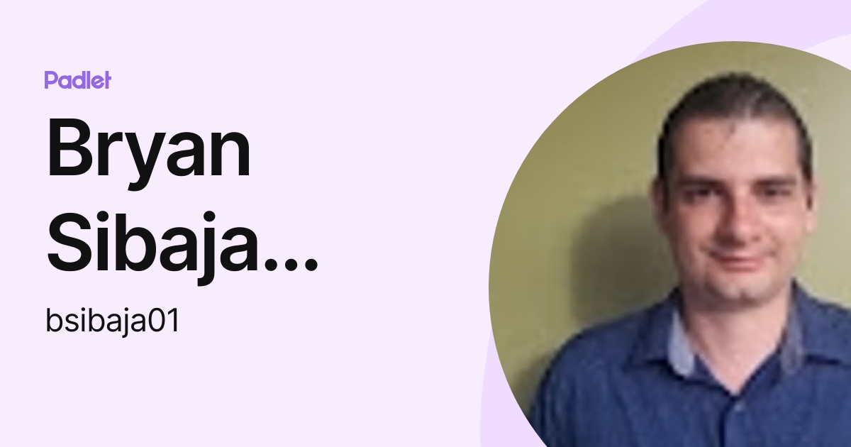 Bryan Sibaja Miranda (bsibaja01) profile | Padlet