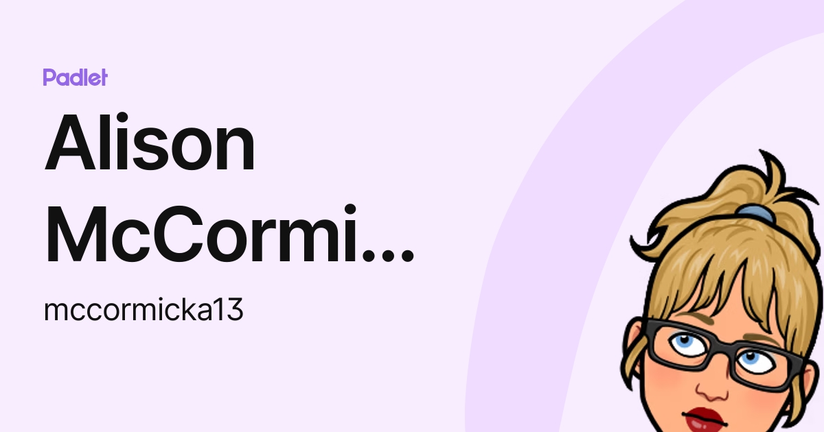 Alison McCormick (mccormicka13) profile | Padlet