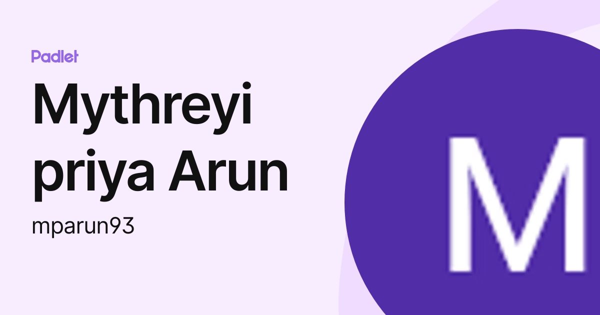 Mythreyi priya Arun (mparun93) profile | Padlet