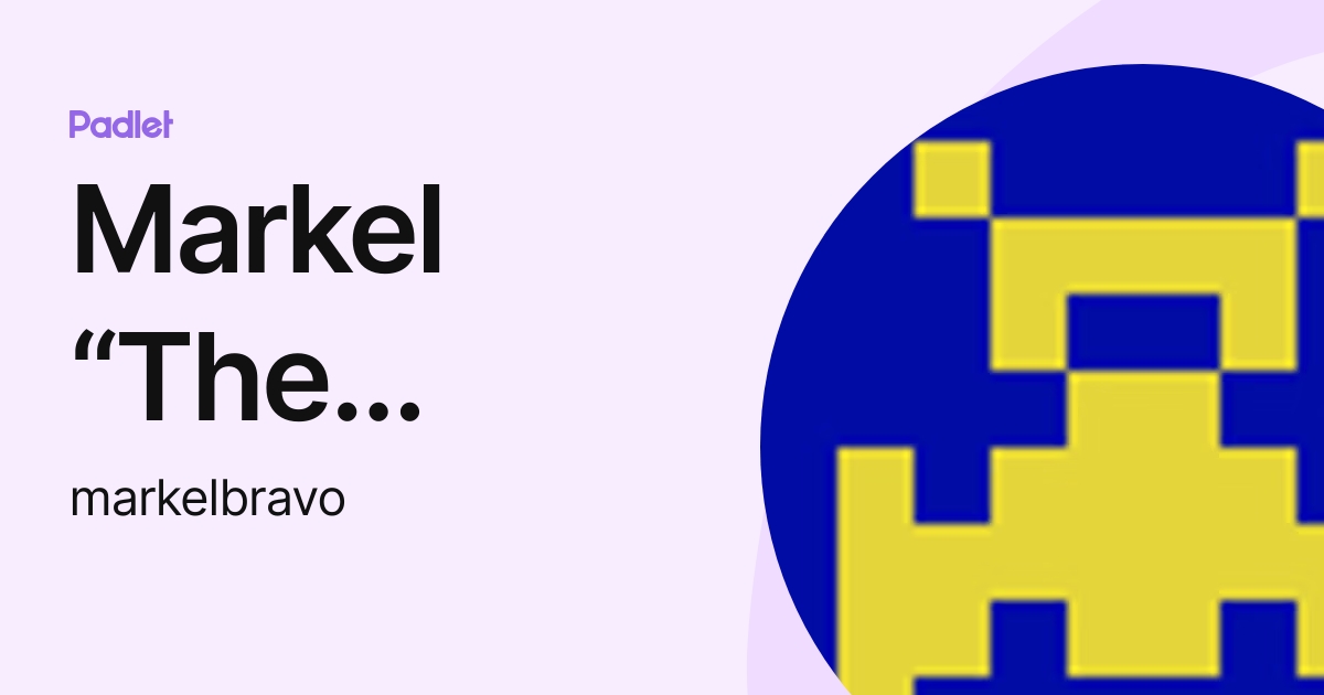 Markel “The markiller” bravo (markelbravo) profile | Padlet