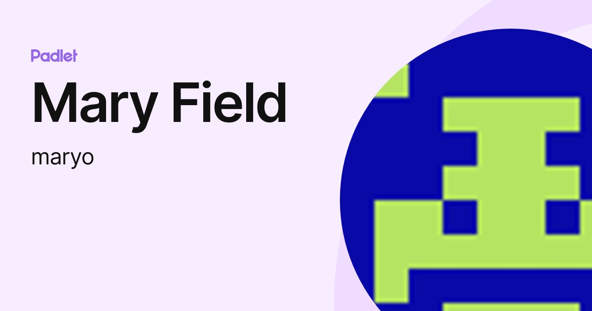 Mary Field (maryo) profile | Padlet