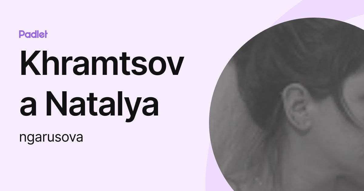 Khramtsova Natalya (ngarusova) profile | Padlet