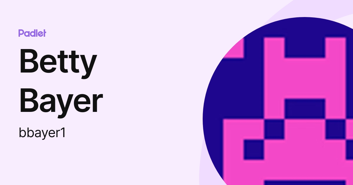 Betty Bayer (bbayer1) profile | Padlet