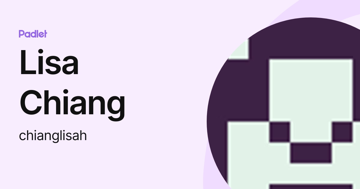 Lisa Chiang (chianglisah) profile | Padlet