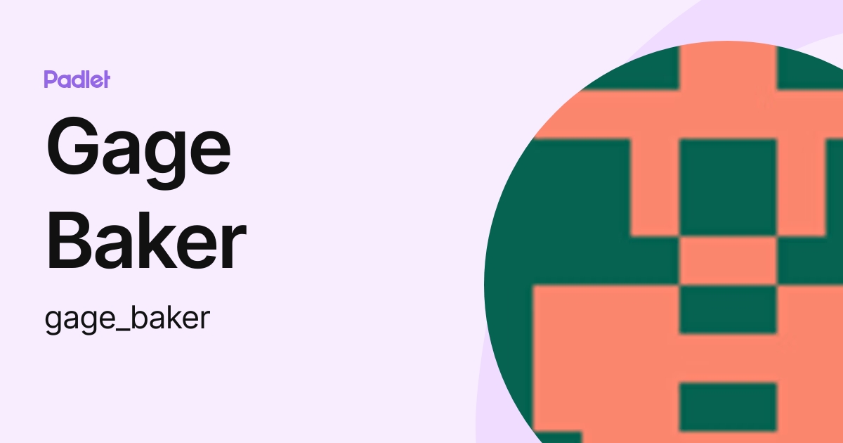 Gage Baker (gage_baker) profile | Padlet