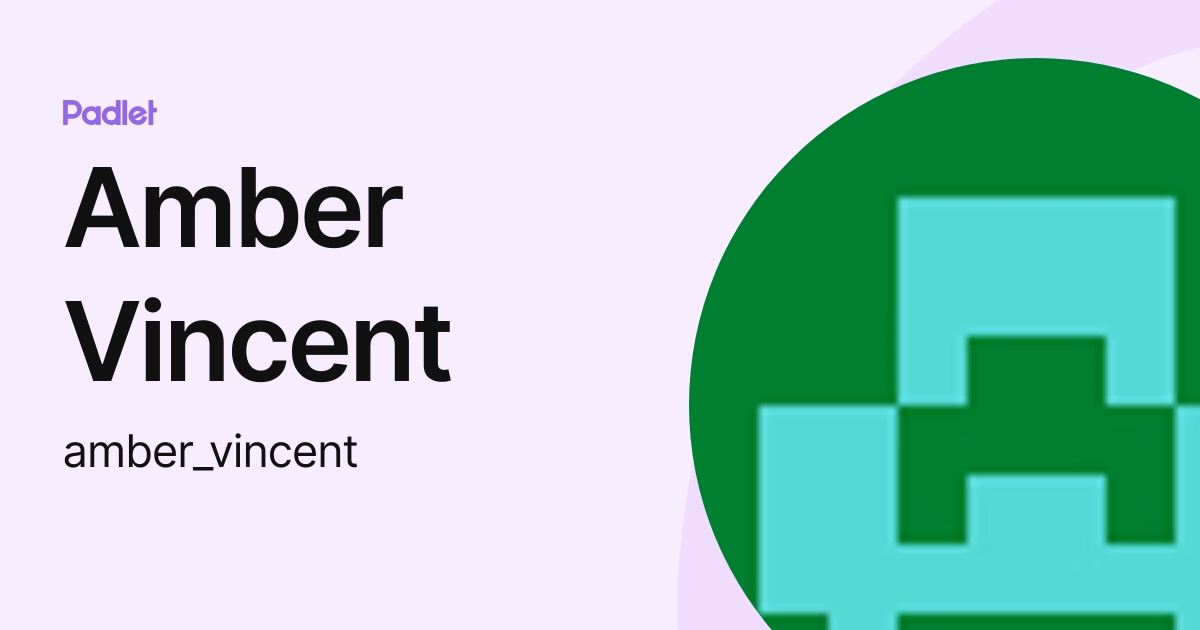 Amber Vincent (amber_vincent) profile | Padlet