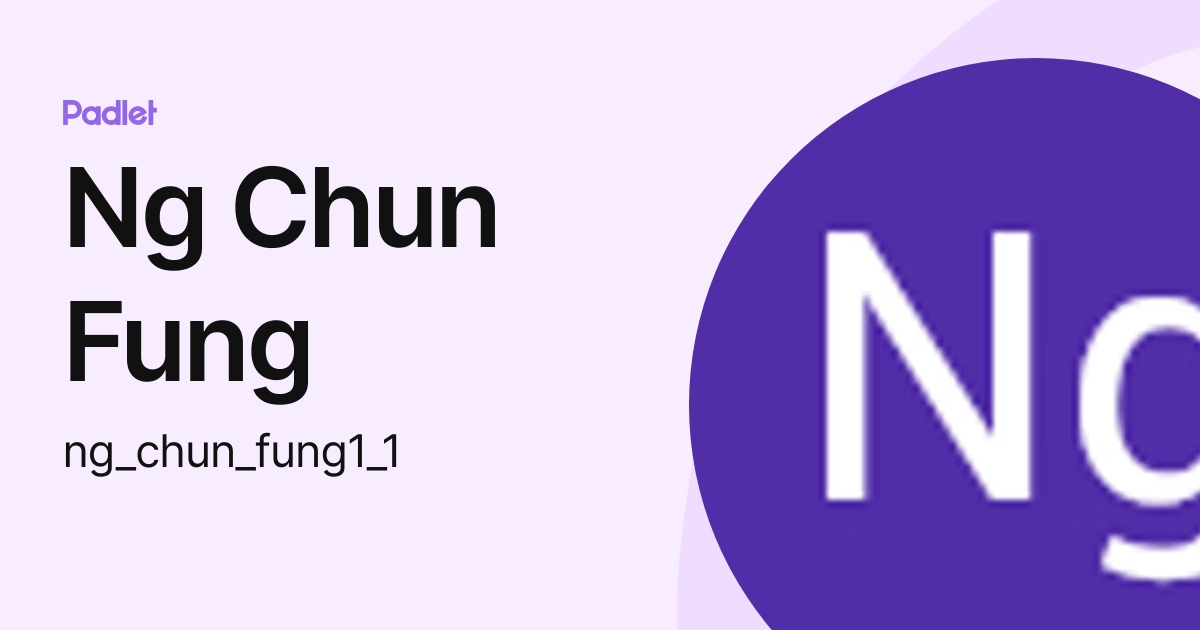 Ng Chun Fung (ng_chun_fung) profile | Padlet