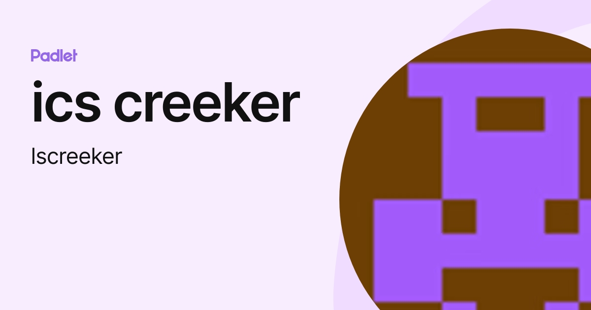 ics creeker (lscreeker) profile | Padlet