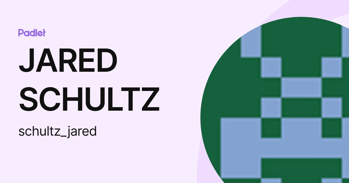 JARED SCHULTZ (schultz_jared) profile | Padlet