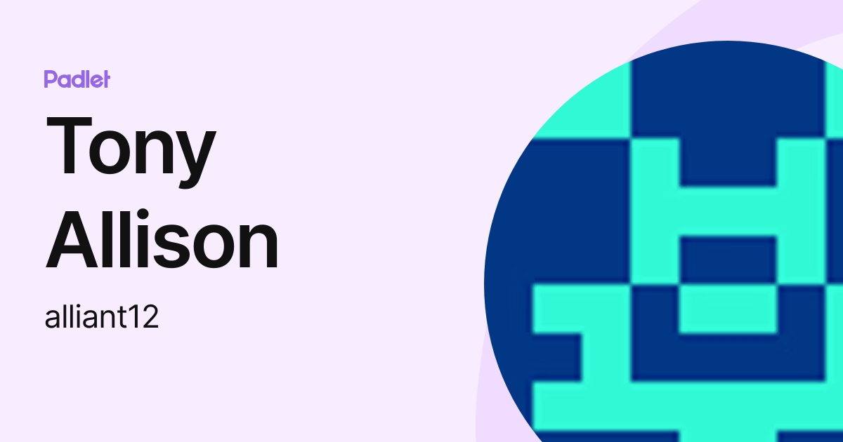 Tony Allison (alliant12) profile | Padlet