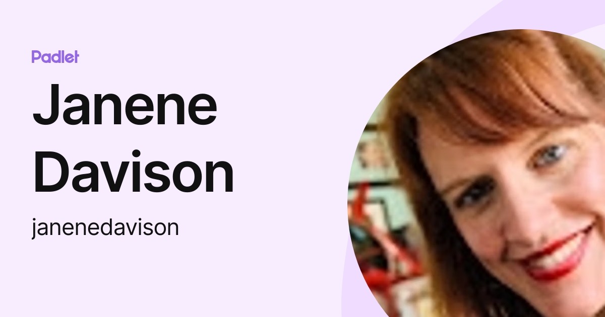 Janene Davison (janenedavison) profile | Padlet