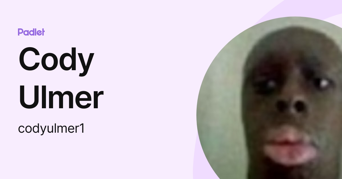 Cody Ulmer (codyulmer1) profile | Padlet