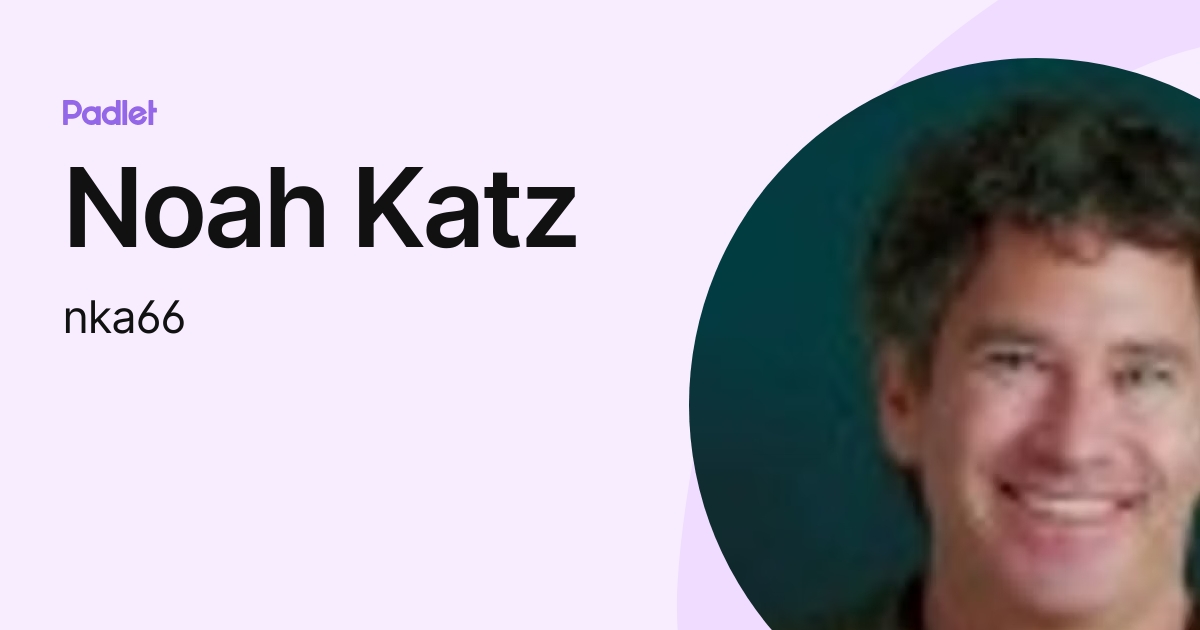 Noah Katz (nka66) profile | Padlet
