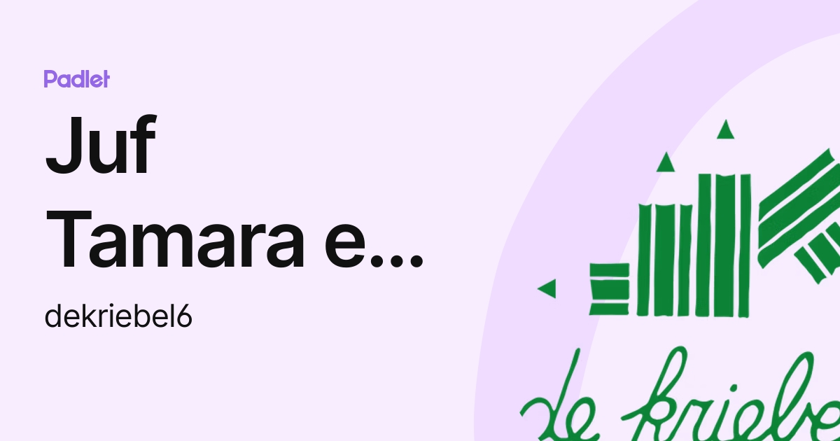 Juf Tamara en juf Charlotte (dekriebel6) profile | Padlet