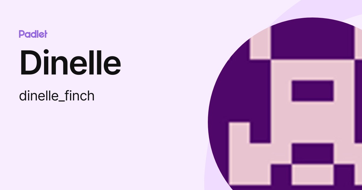 Dinelle (dinelle_finch) profile | Padlet