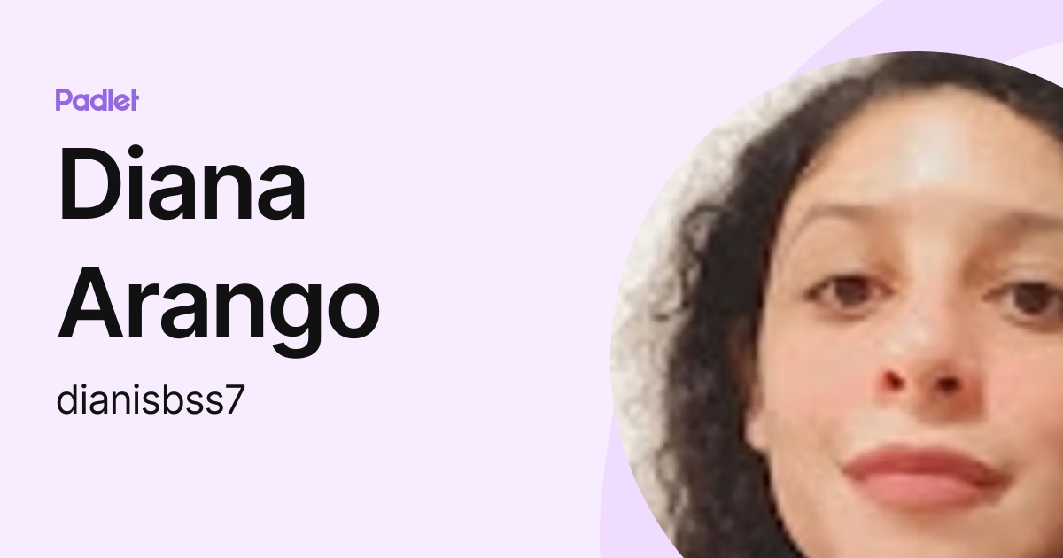 Diana Arango (dianisbss7) profile | Padlet