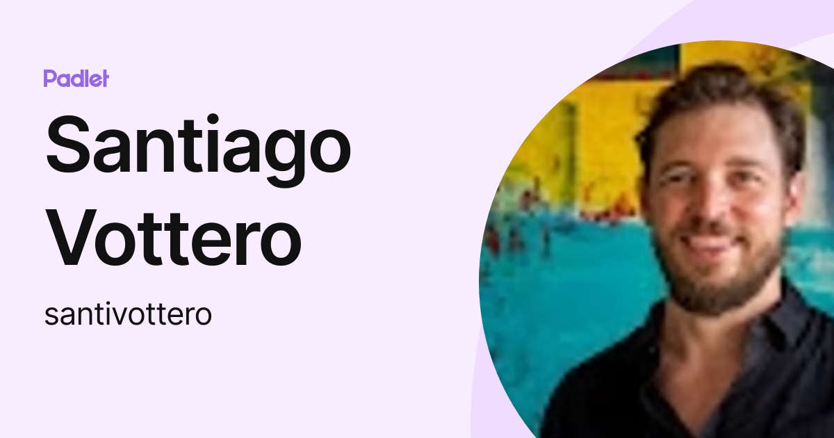 Santiago Vottero (santivottero) profile | Padlet