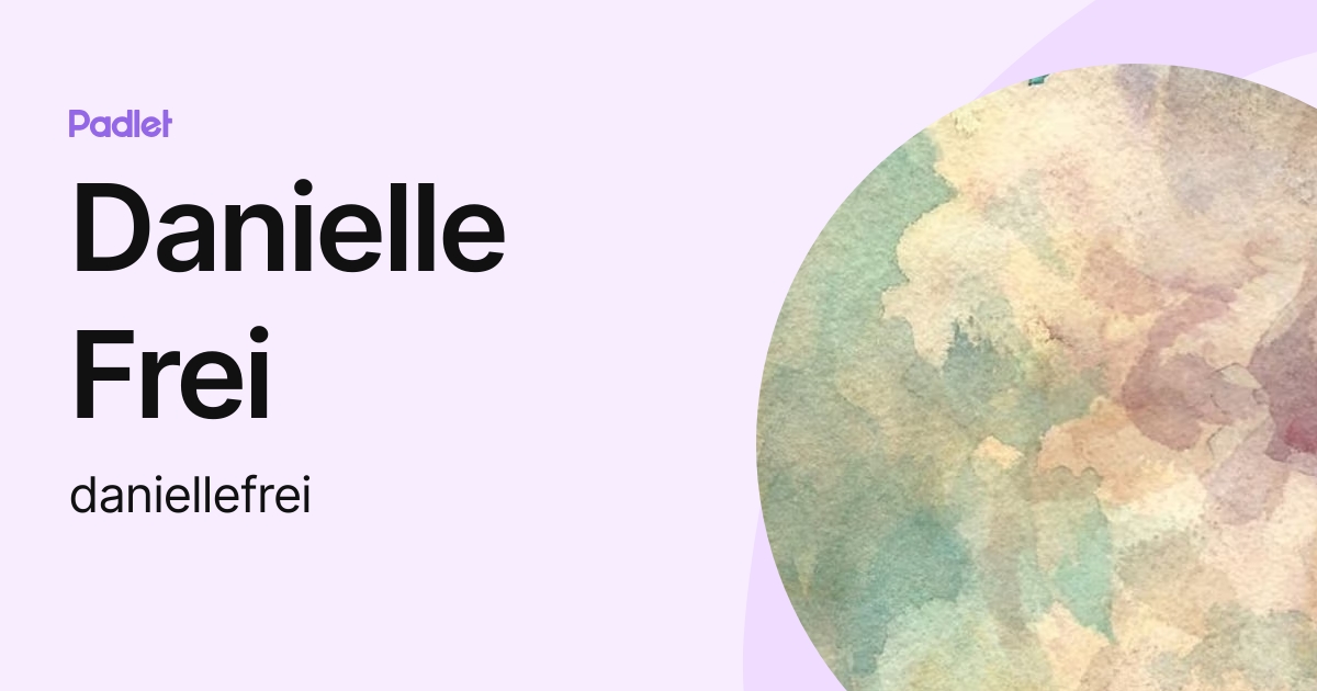 Danielle Frei (daniellefrei) profile | Padlet