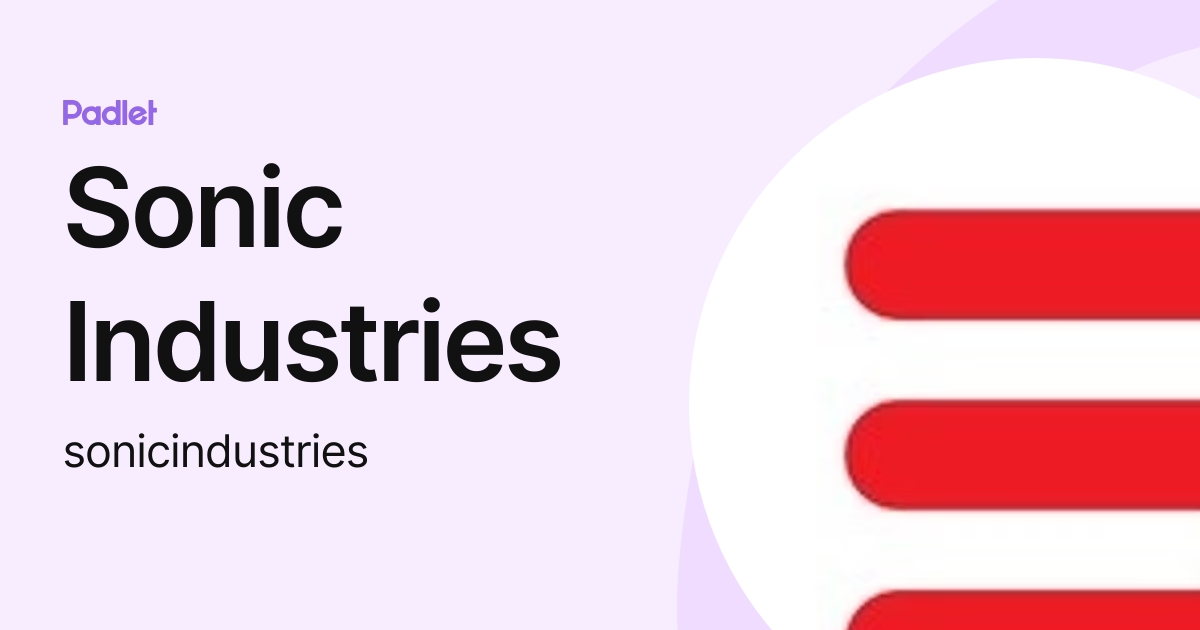 Sonic Industries (sonicindustries) profile | Padlet