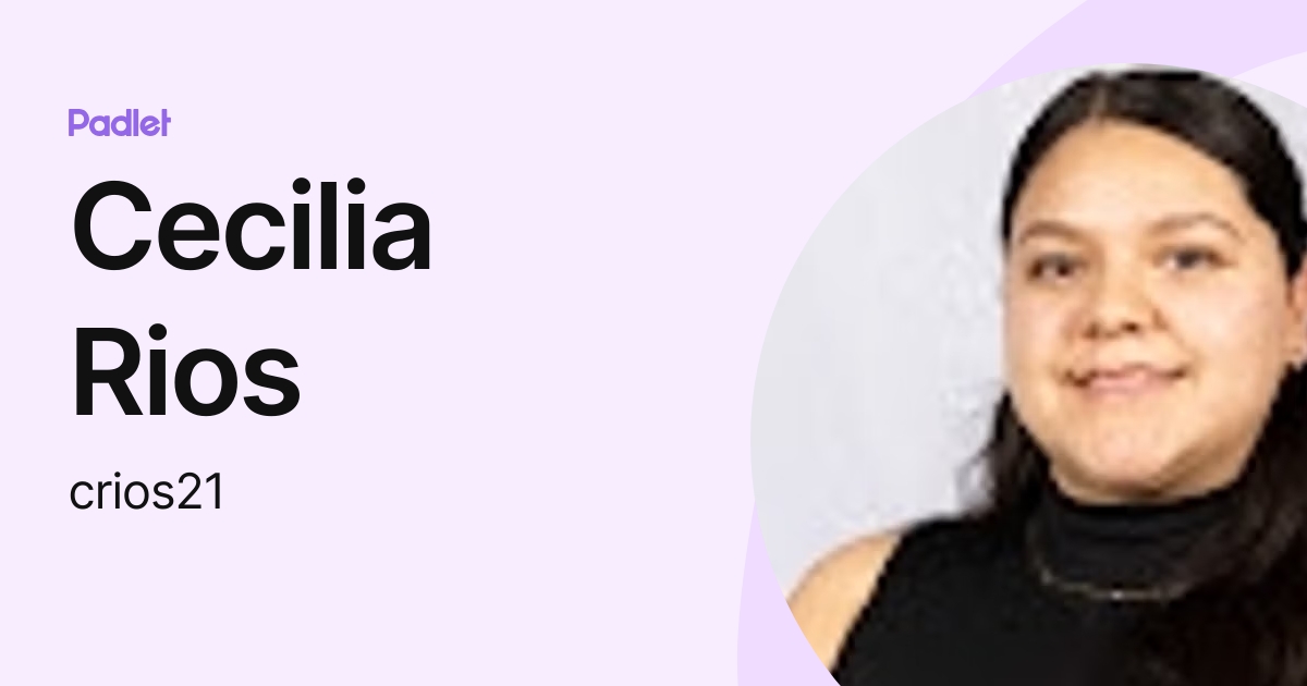 Cecilia Rios (crios21) profile | Padlet