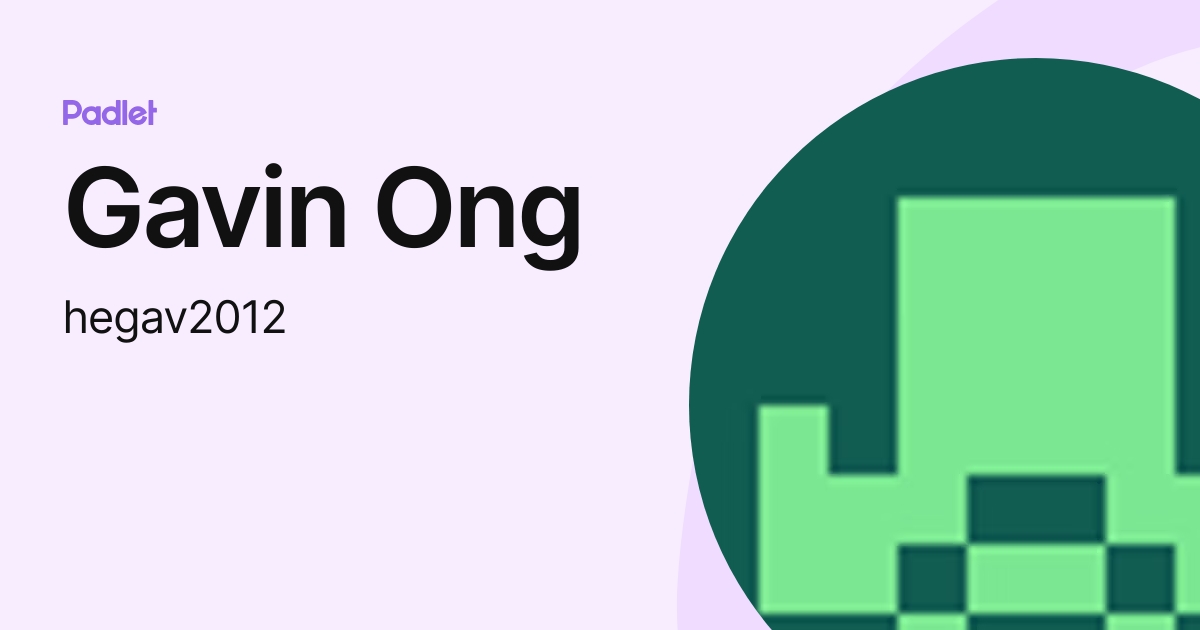 Gavin Ong (hegav2012) profile | Padlet