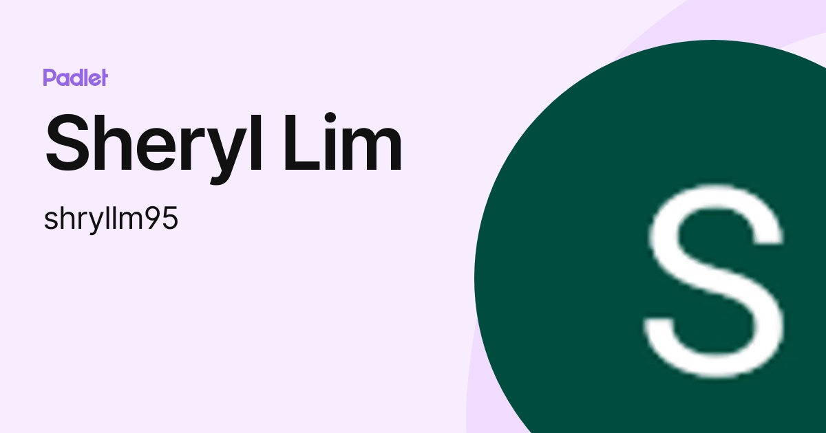 Sheryl Lim (shryllm95) profile | Padlet