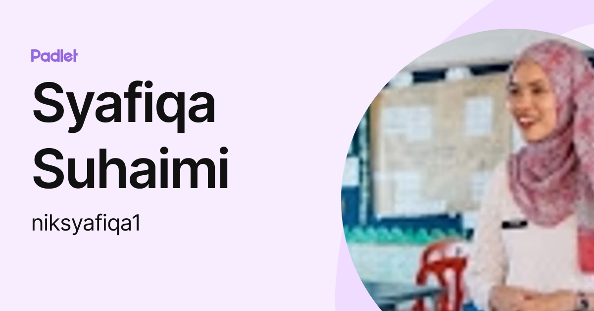 Syafiqa Suhaimi (niksyafiqa1) profile | Padlet