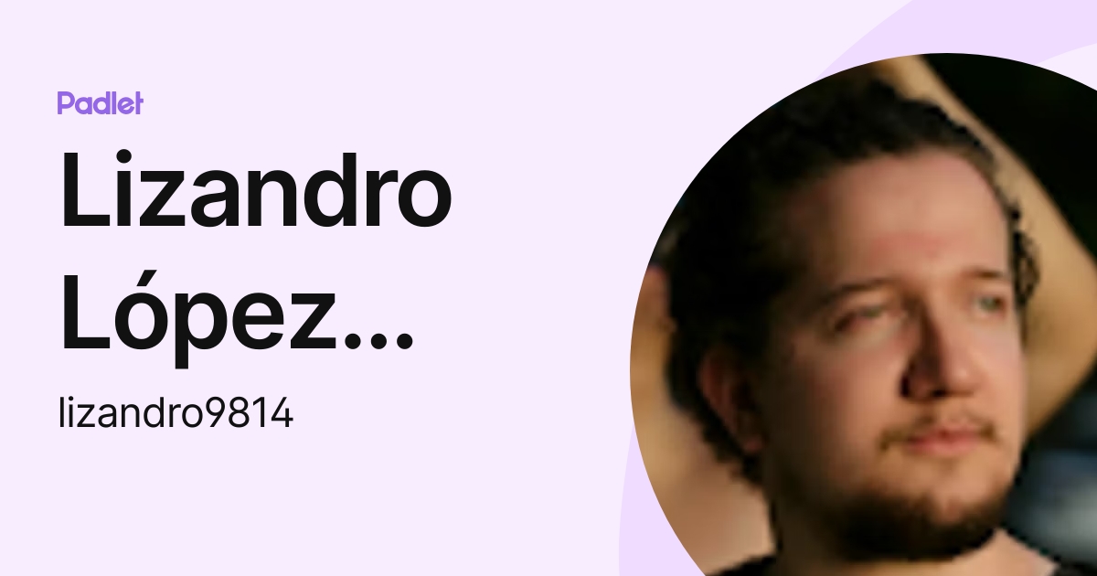 Lizandro López Chaves (lizandro9814) profile | Padlet