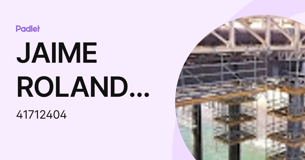 JAIME ROLANDO DIAZ MORALES (41712404) profile | Padlet