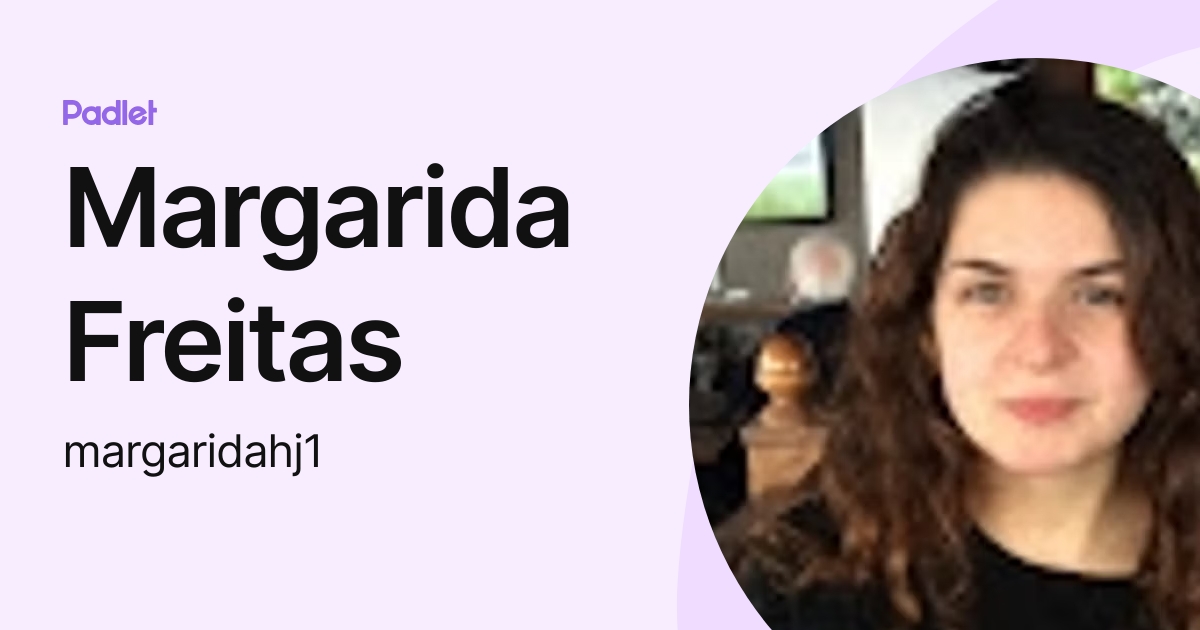 Margarida Freitas (margaridahj1) profile | Padlet