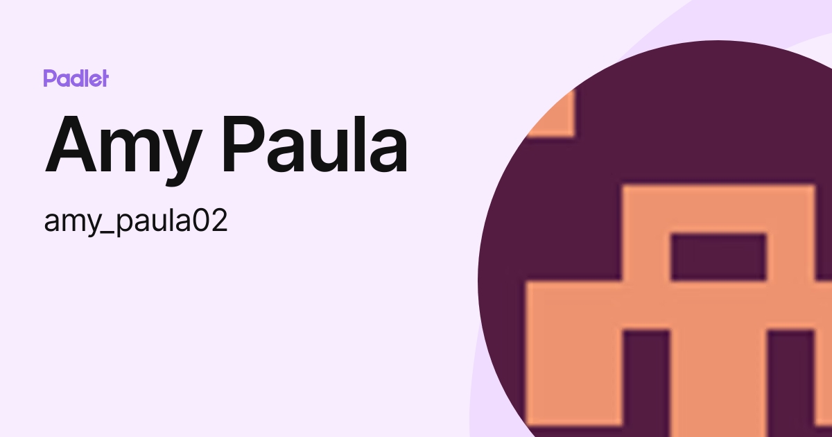 Amy Paula (amy_paula02) profile | Padlet