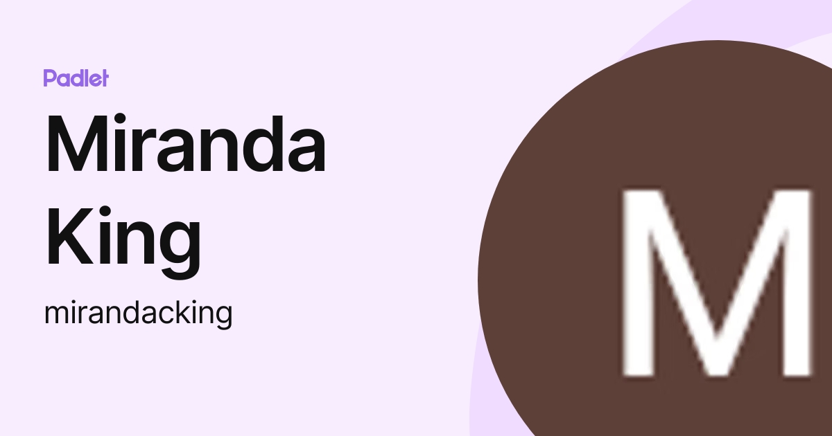 Miranda King (mirandacking) profile | Padlet