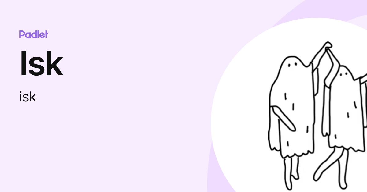 Isk (isk) profile | Padlet
