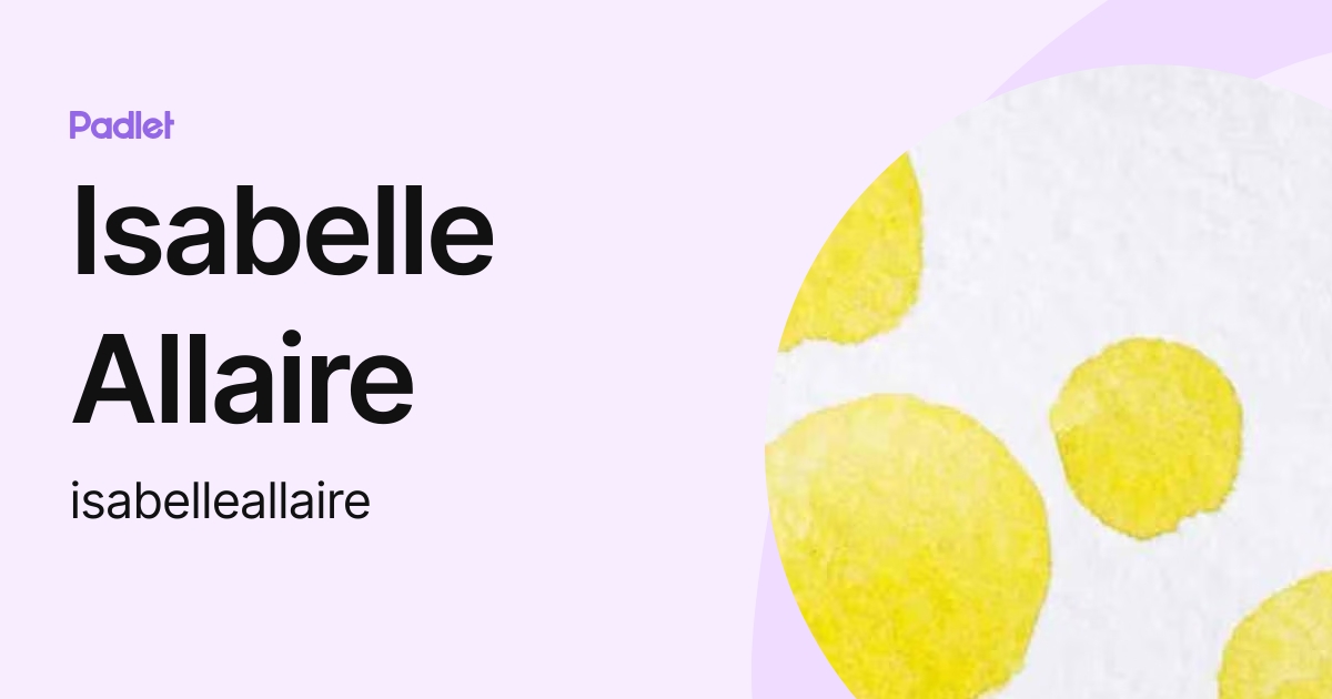Isabelle Allaire (isabelleallaire) profile | Padlet